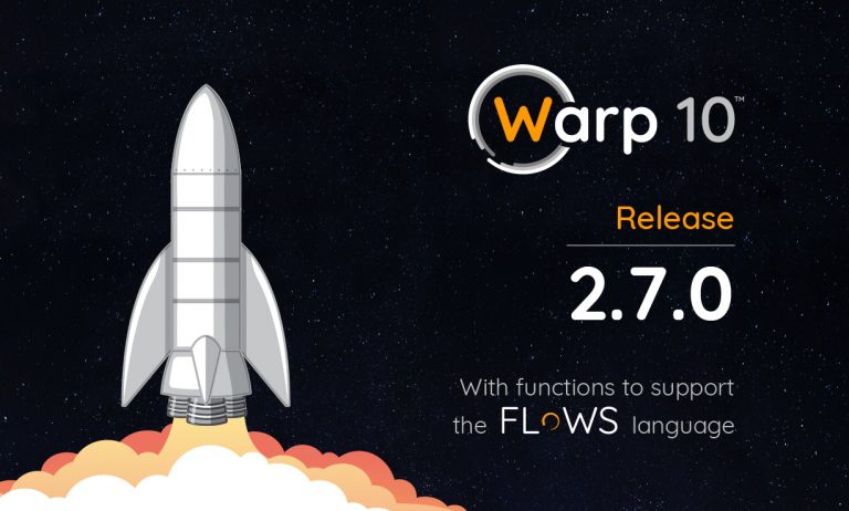 September 2020: Warp 10 release 2.7.0, ready for FLoWS - SenX