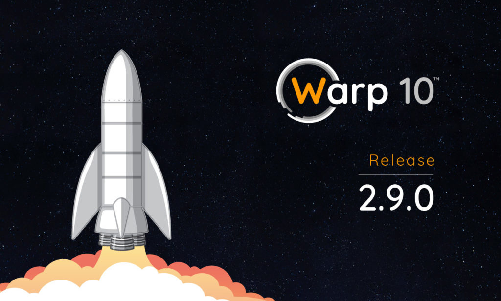 October 2021: Warp 10 release 2.9.0 - SenX